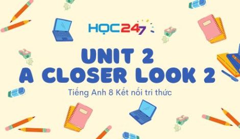 A closer look 2 Unit 2 lớp 8 Life in the countryside